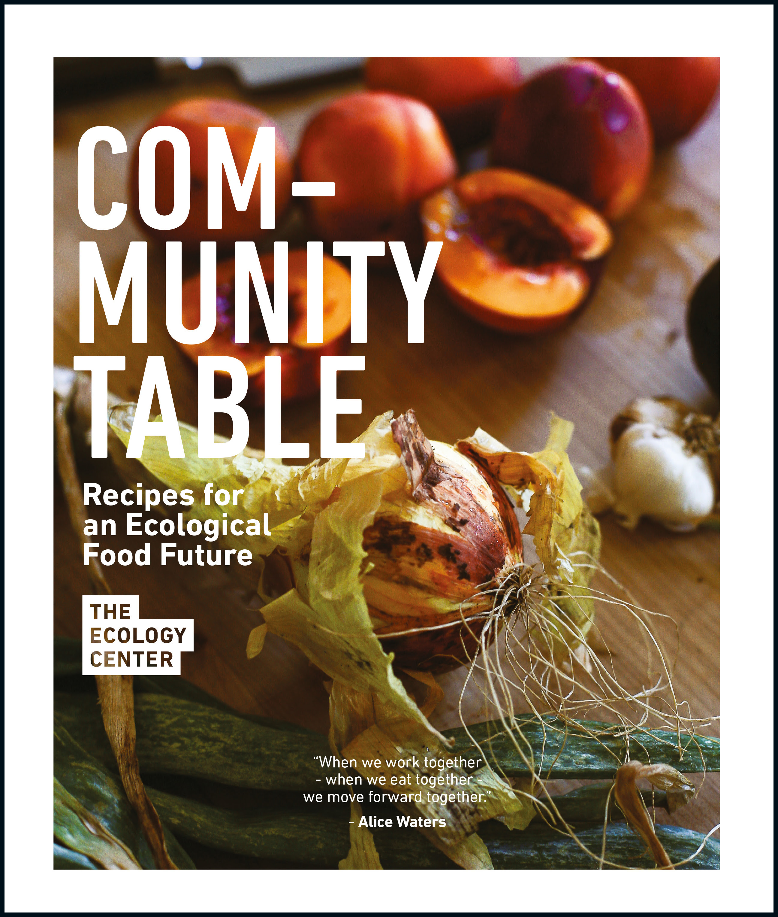 Community Table: Recipes for an Ecological Food Future - powerHouse Books
